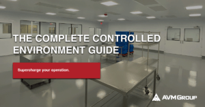Your Complete Guide to Controlled Environments | AVM Group