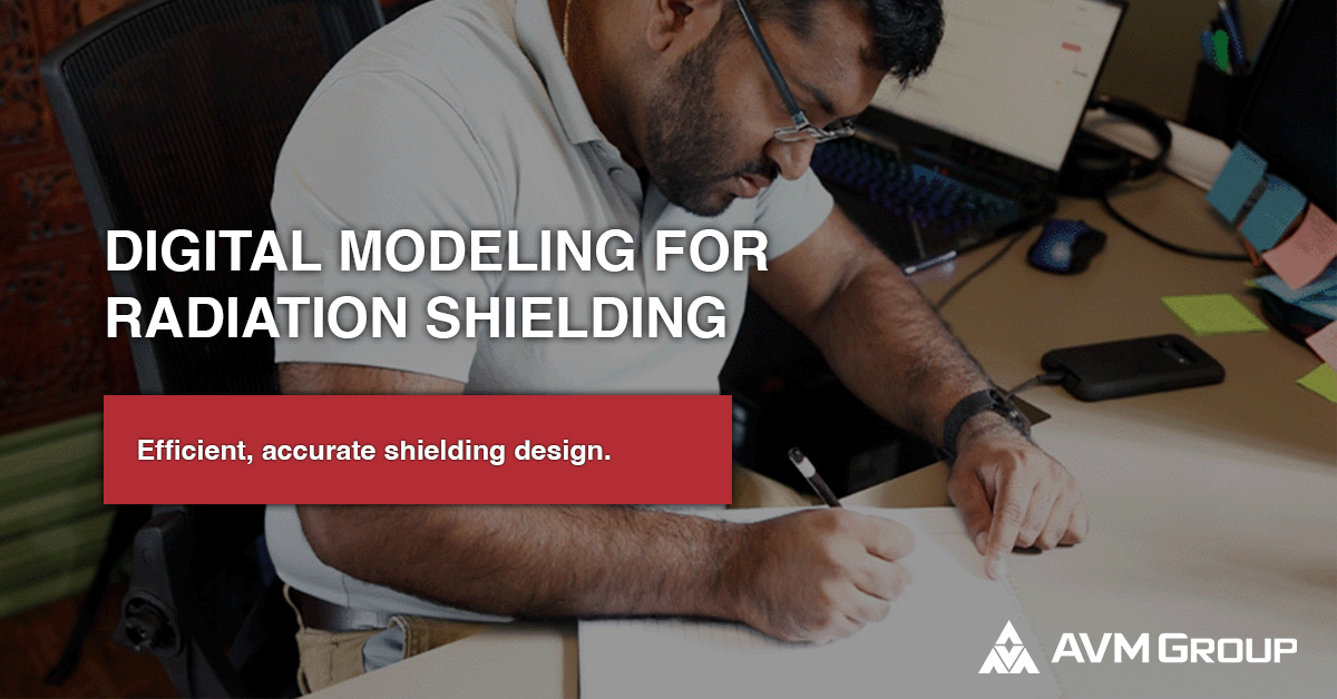 Why Digital Modeling is so Important for Radiation Shielding - AVM Group